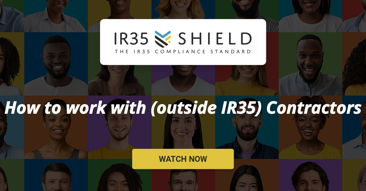 How to work with (outside IR35) Contractors | IR35 Shield