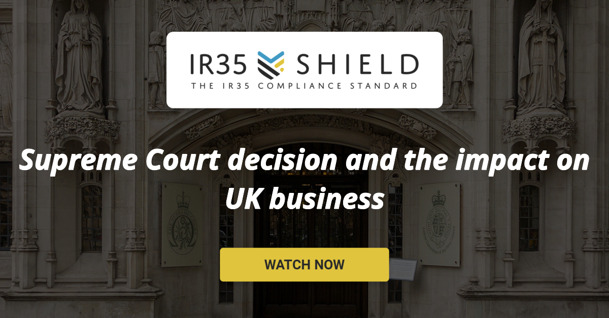 Supreme Court decision and the impact on UK business | IR35 Shield